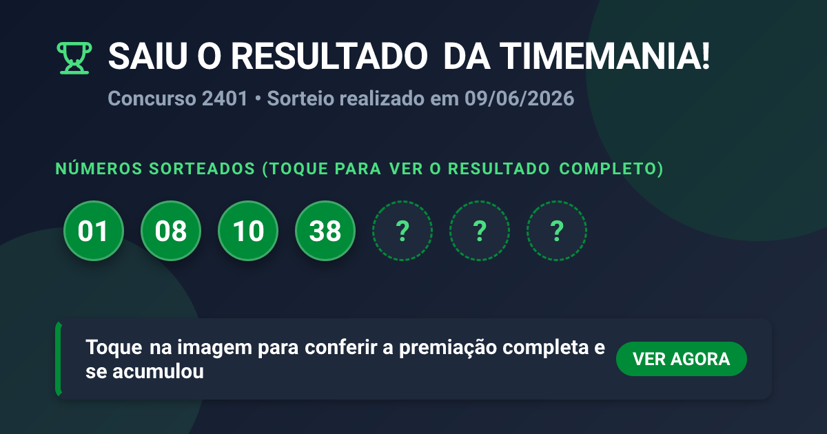 Timemania Concurso 2401 — Resultado de 9 de junho de 2026 ...
